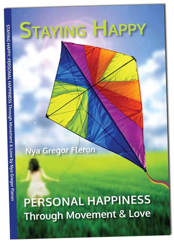Staying Happy - Personal Happiness through Movement and Love - Ready to ...